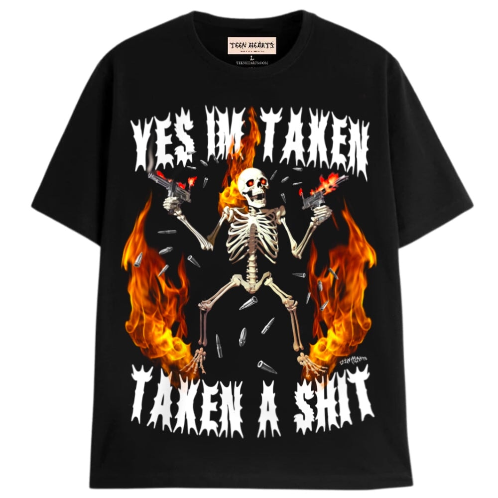 Yes I’m taken, taken a shit tee | Unisex Graphic T-shirt – Teen Hearts ...