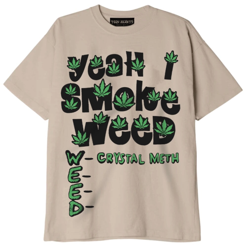 Yeah I smoke weeed crystal meth | Graphic Tee – Teen Hearts Clothing - STAY WEIRD